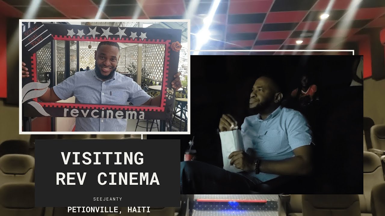 Visiting Rev Cinema, A Movie Theatre, in Petionville, Haiti - SeeJeanty